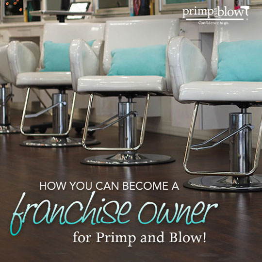 How Do I Become a Primp and Blow Franchise Owner? - Primp and Blow